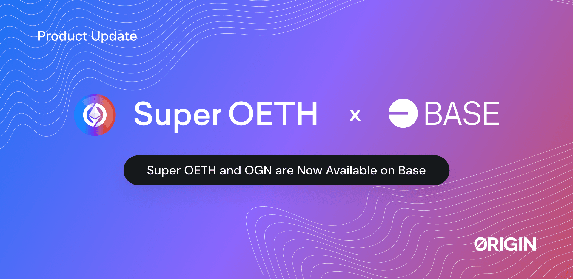 Super OETH and OGN Now Live on Base!
