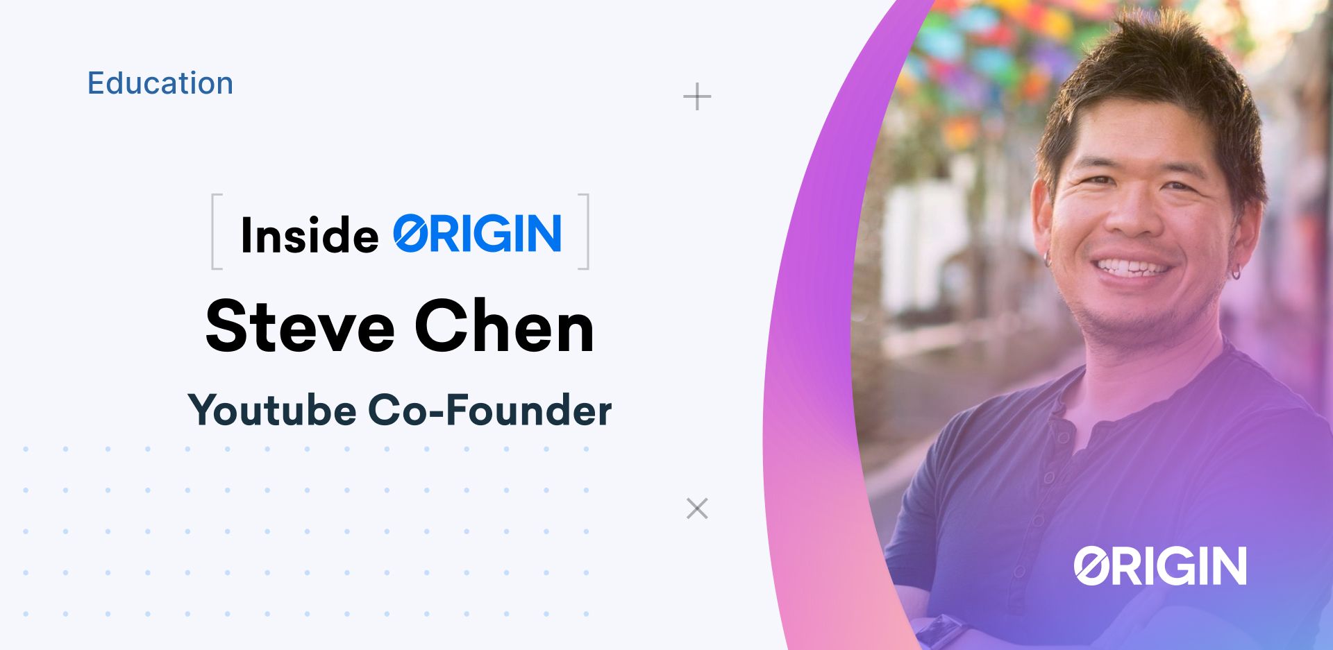 Inside Origin: Steve Chen