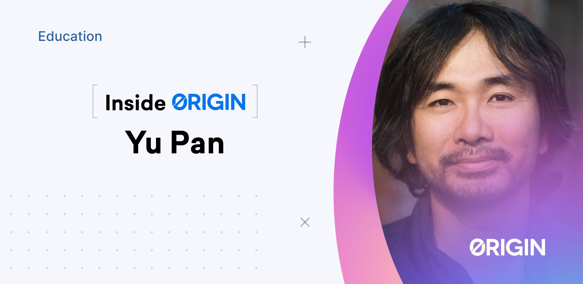 Inside Origin #3: Yu Pan
