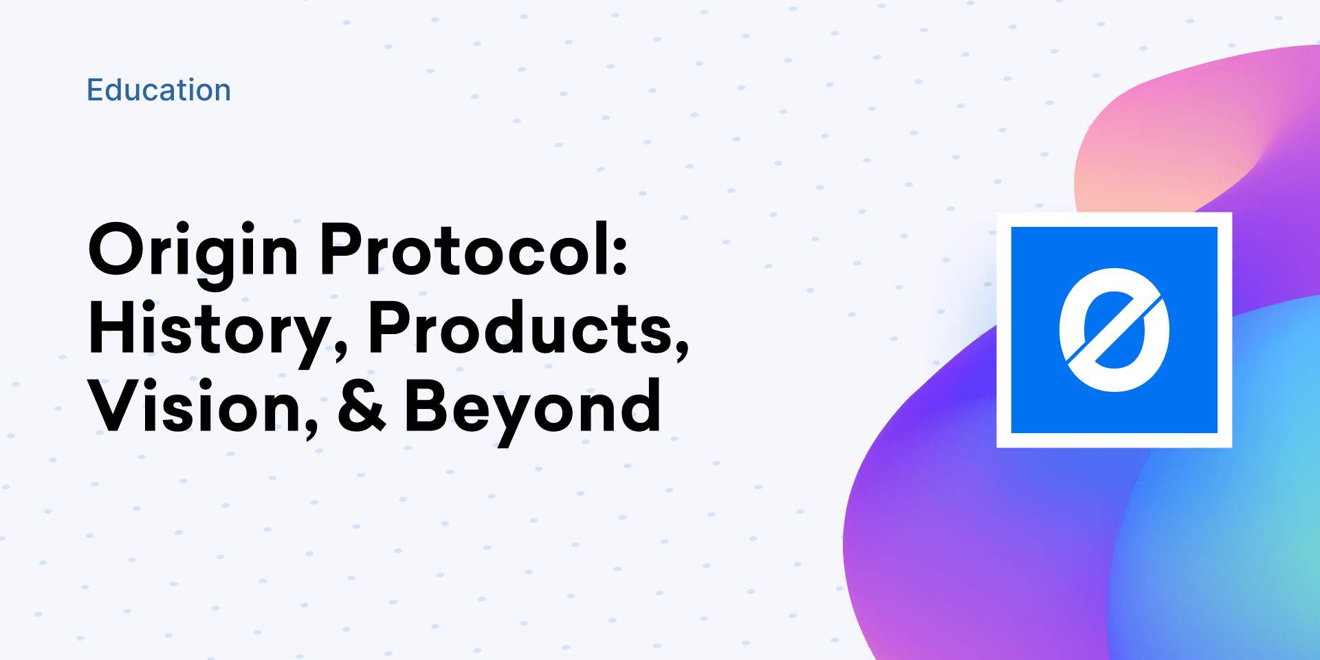 Origin Protocol's Products, History, & Vision