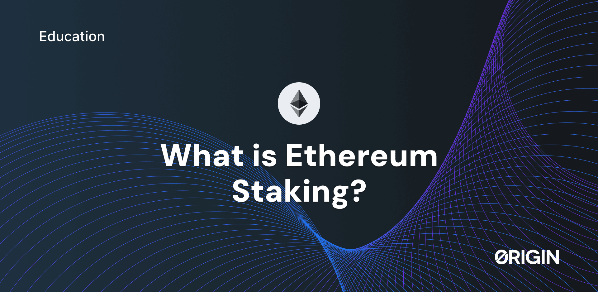 What Is Ethereum Staking?