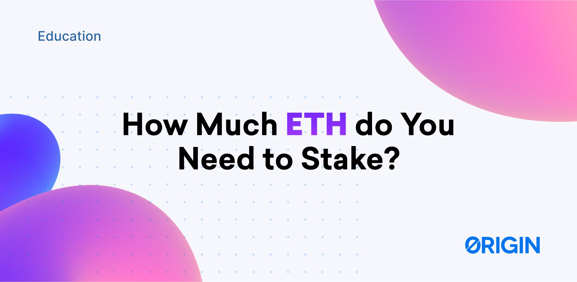 How Much ETH Do You Need to Stake?