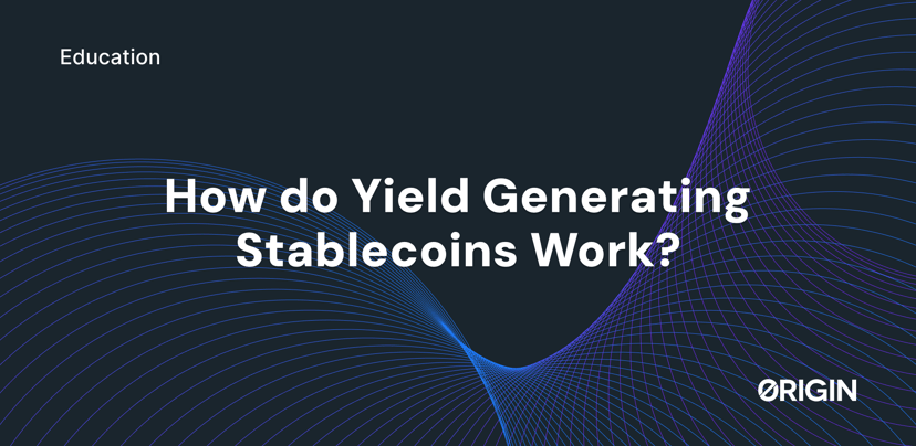 How do Yield Generating Stablecoins Work?